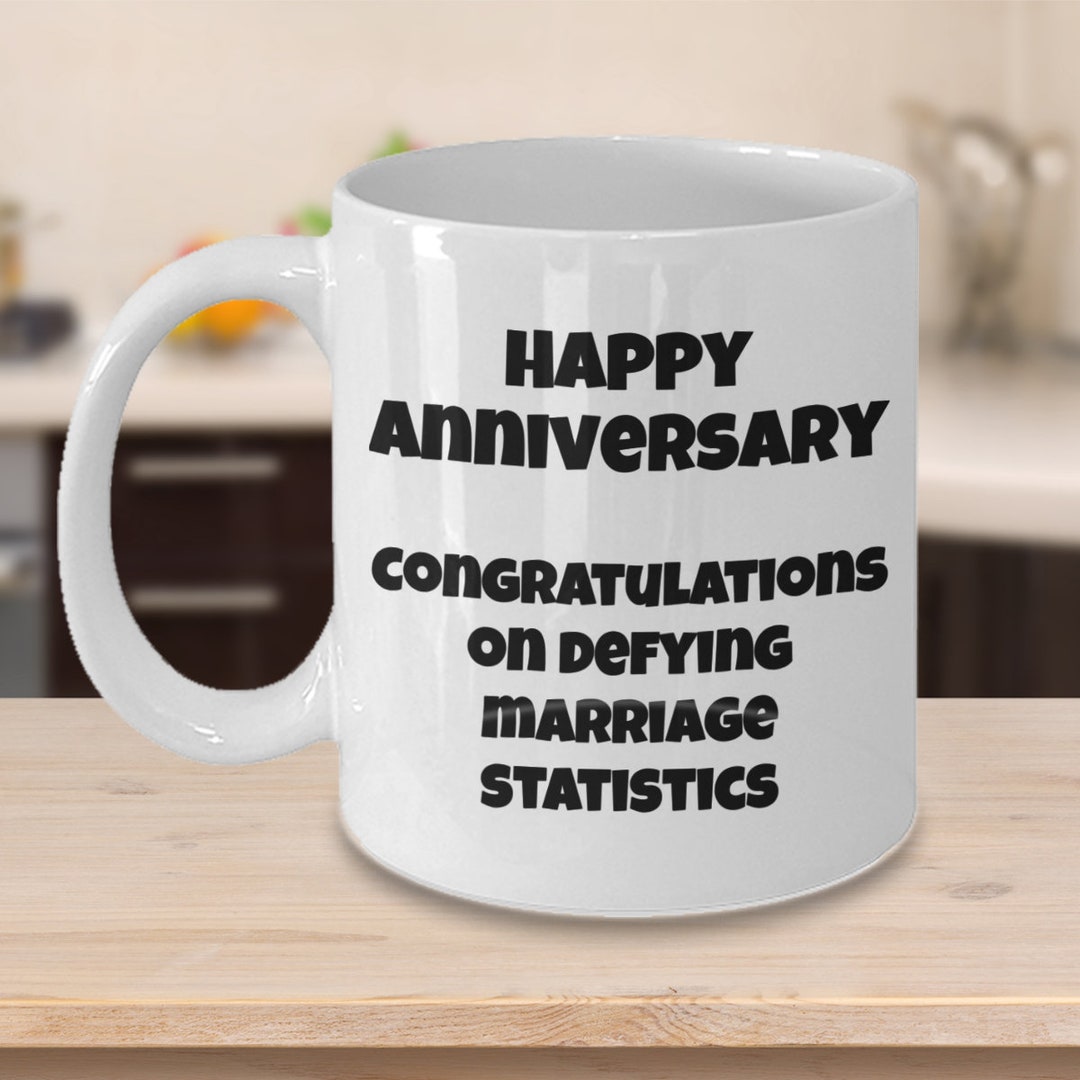 Happy Anniversary Mug, Congratulations on Defying Marriage Statistics ...