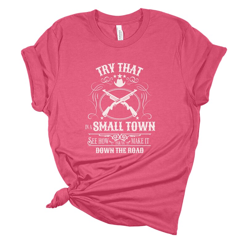 Try That in a Small Town T-shirt for Men Patriotic Shirt for Women Try ...