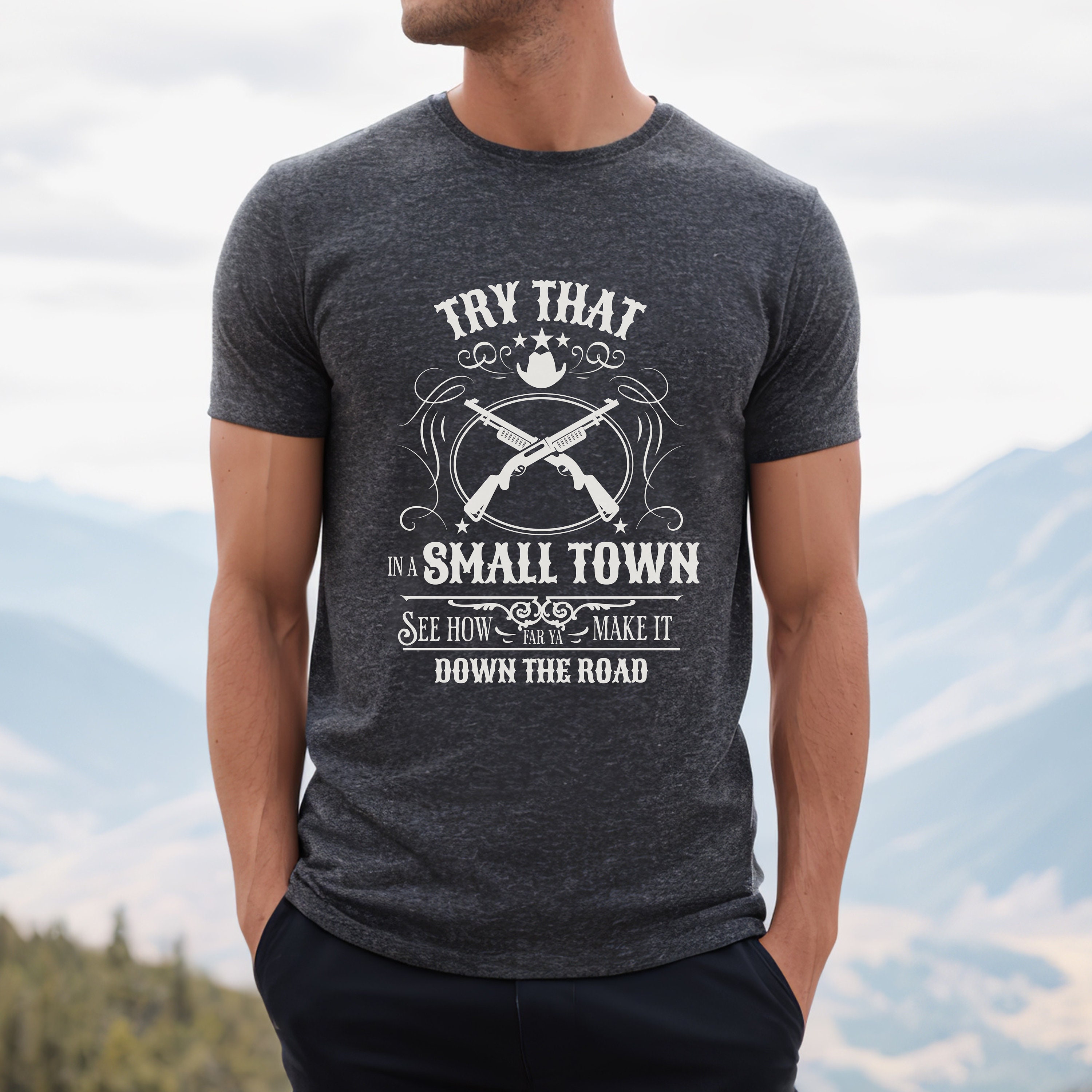 Try That in a Small Town T-shirt for Men Patriotic Shirt for Women Try ...