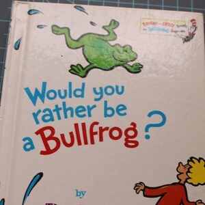 Would You Rather Be A Bullfrog? by Theo Lesieg, Illustrated by Roy ...