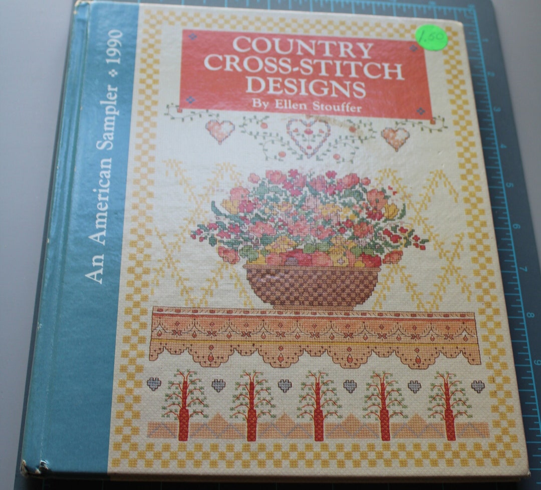 Country Cross-stitch Designs an American Sampler 1990 Hardcover Book by ...
