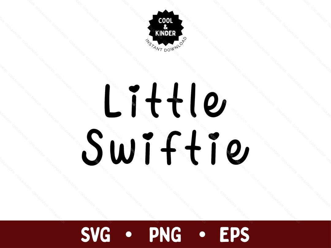 Little Swiftie SVG PNG EPS Cut File Swiftie Gift Taylor Kids Subtle ...