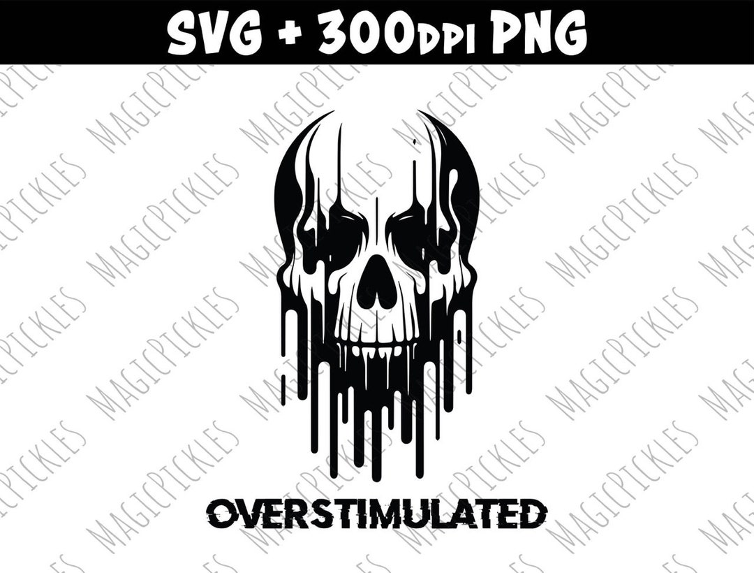 Overstimulated Melting Skull SVG, Overstimulated Svg, Funny Skull Svg ...