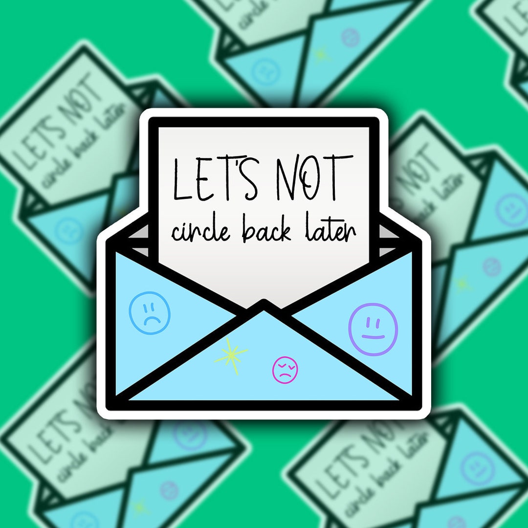 Let's Not Circle Back Later | Work | Email | Corporate | Funny | Cute ...