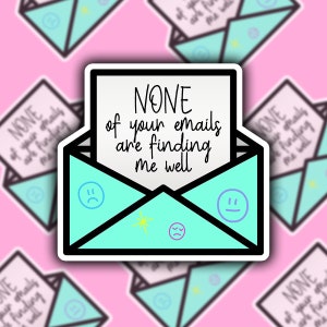 None of Your Emails Are Finding Me Well | Work | Email | Corporate ...