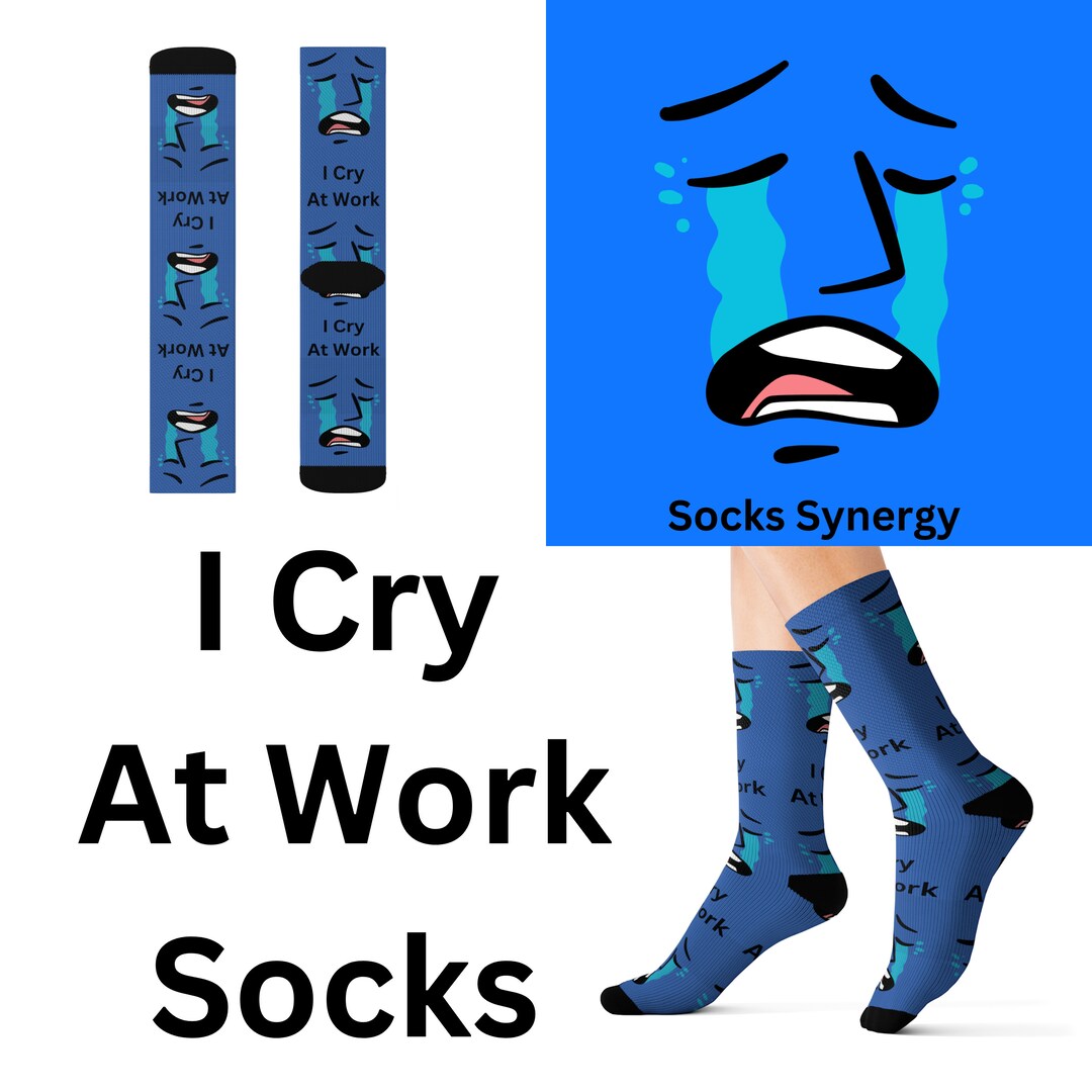 I Cry at Work Socks Custom Fun Cool Trendy Gift Present Holiday ...