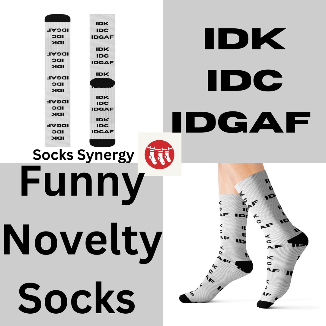 TOP SELLER Idk Idc Idgaf Socks Custom Fun Cool Trendy Gift Present ...