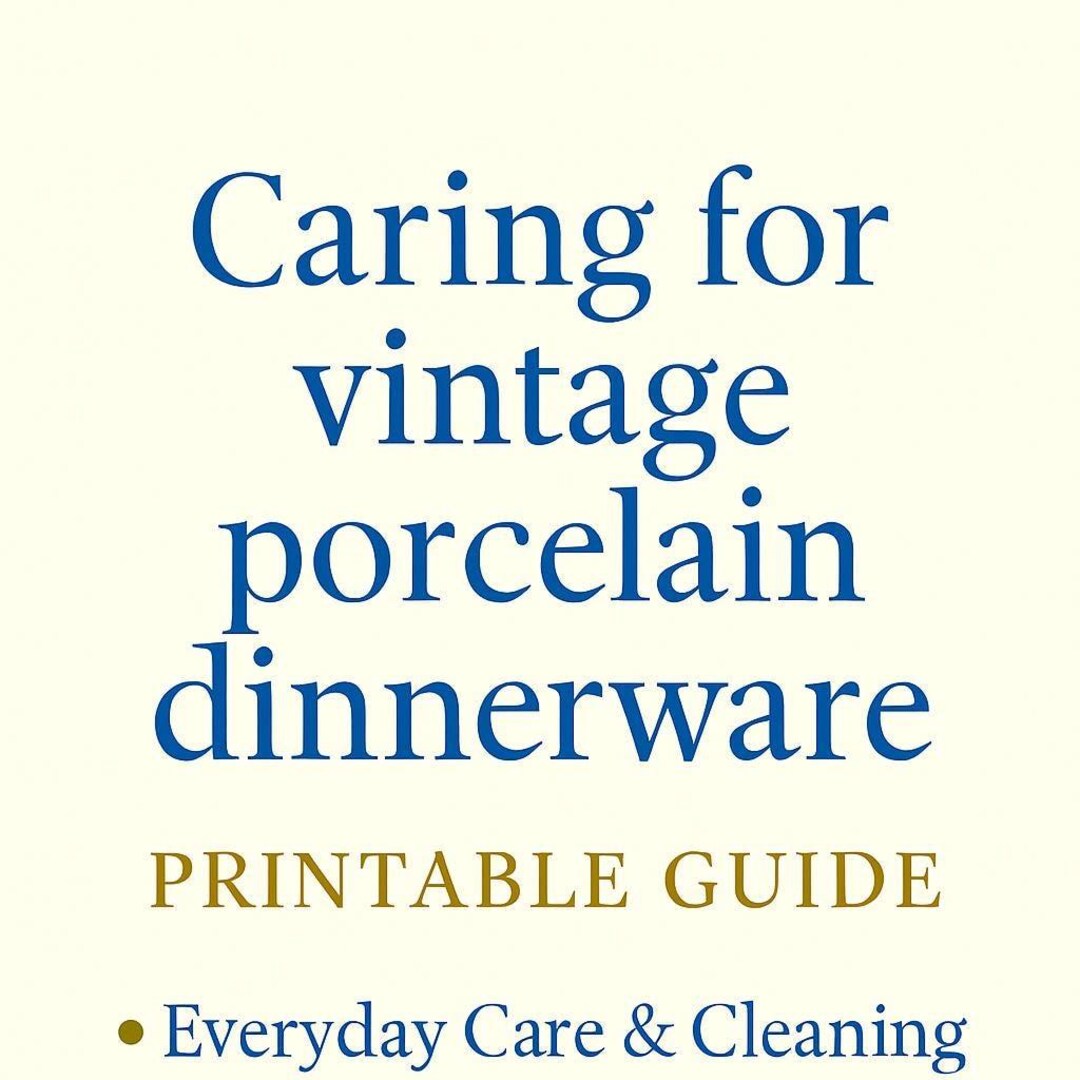 Vintage Porcelain Care Guide: Antique China Cleaning & Storage ...