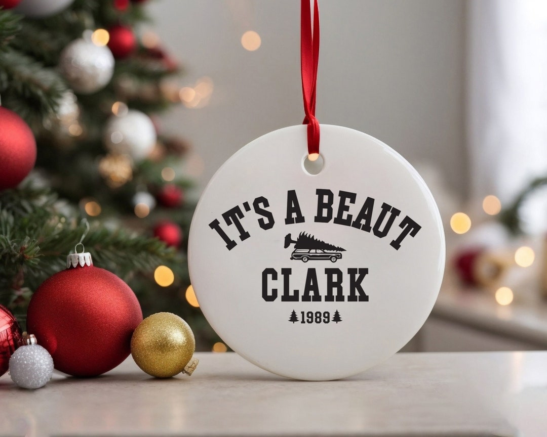 It's a Beaut Clark Ornament Griswold Christmas Ornament - Etsy
