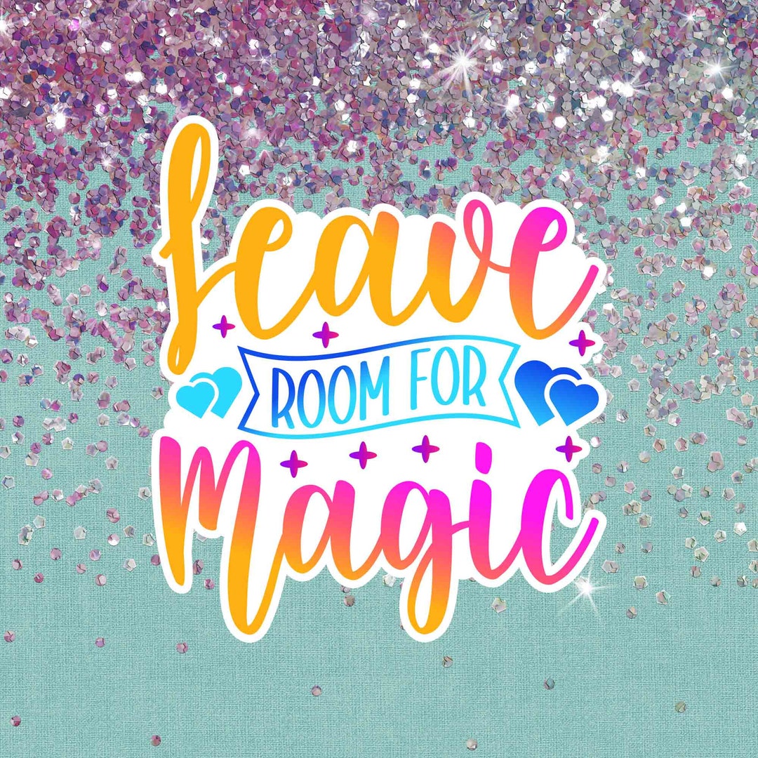 Leave Room for Magic Sticker, Inspirational Sayings Decal, Auto Truck ...