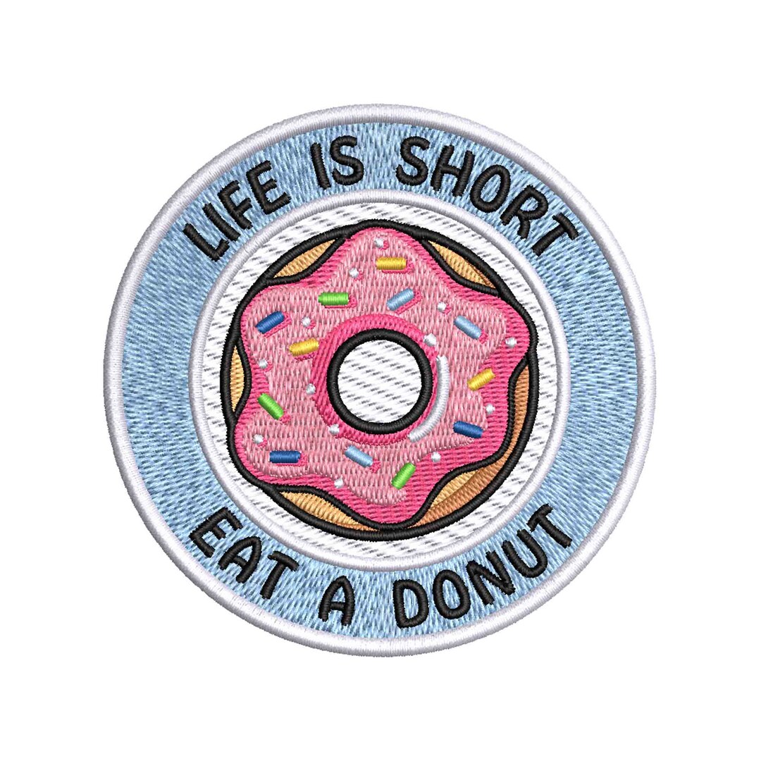 Life is Short Eat a Donut Patch, Embroidered Iron-on Applique for Diaper Bag Backpack Clothing ...