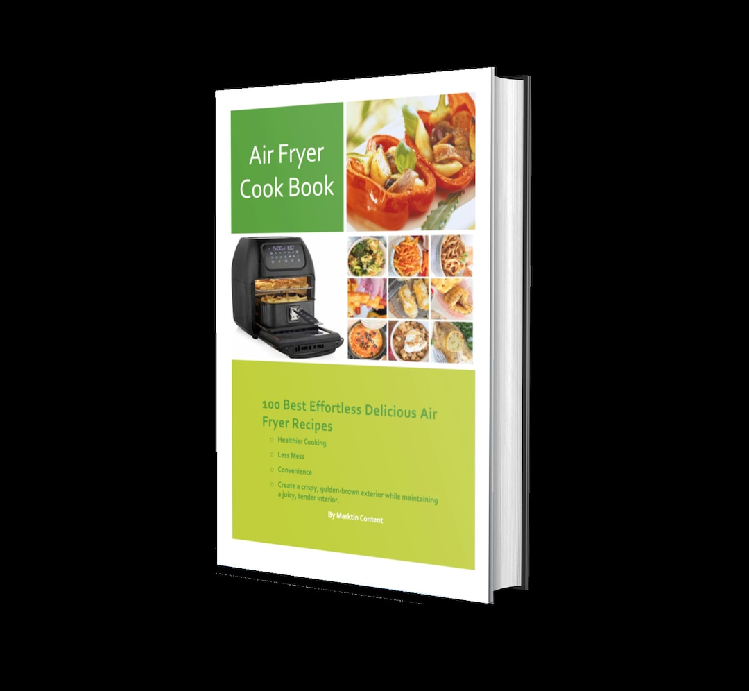 Air Fryer Cook Book: 100 Best Effortless Delicious Air Fryer Recipes - Etsy
