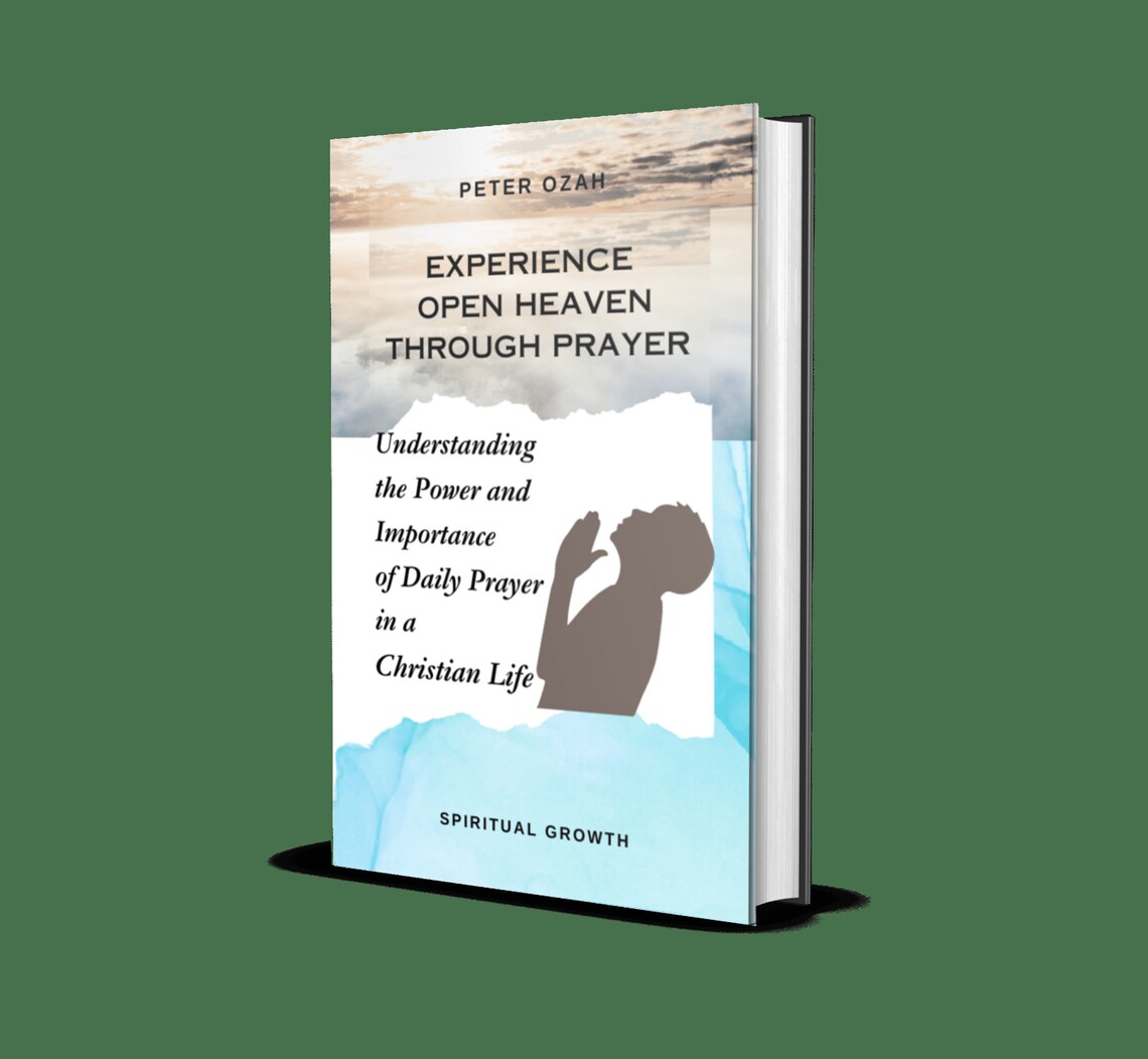 Open Heaven Through Prayers: Understanding the Power and Importance of ...