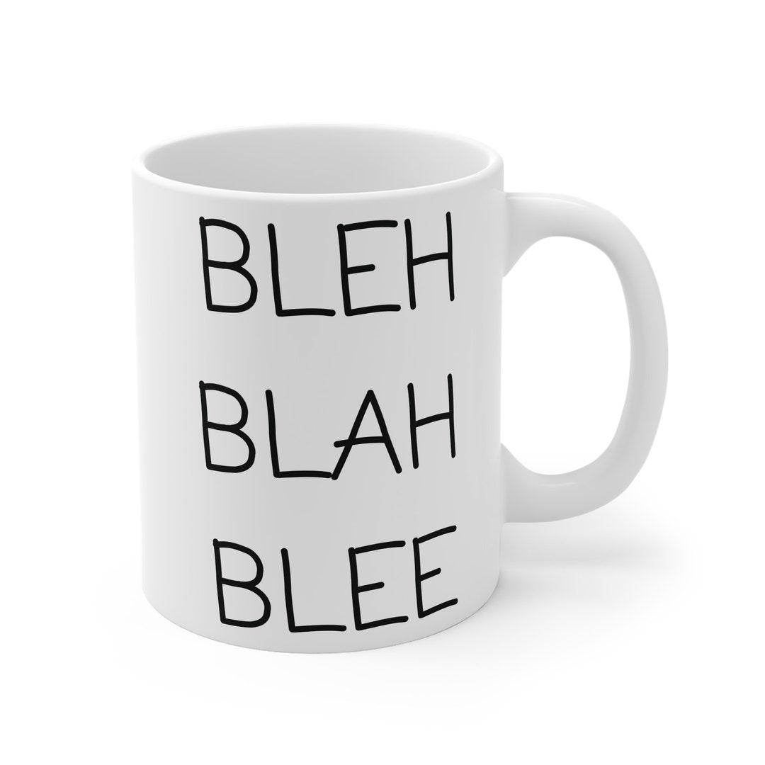 Sabrina Inspired BLEH BLAH BLEE Mug - Etsy
