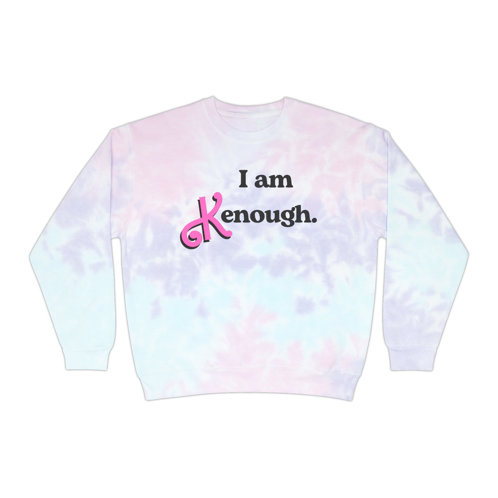 I Am Kenough Sweatshirt Tie Dye Barbie Movie Ken Shirt
