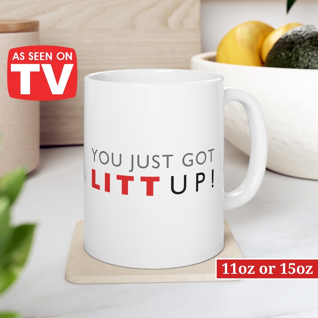 Litt up Mug, You Just Got Litt Up, Louis Litt, Harvey Specter, Suits ...