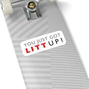 Litt up Sticker, You Just Got Litt Up, Louis Litt, Harvey Specter ...