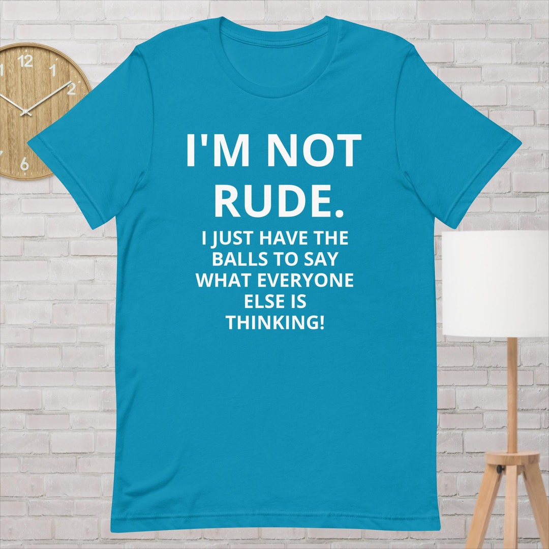 I'M NOT RUDE Unisex T-shirt - Etsy