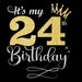 It's My 24th Birthday SVG, 24 Years Old Birthday Girl Svg, 24 Years Old ...
