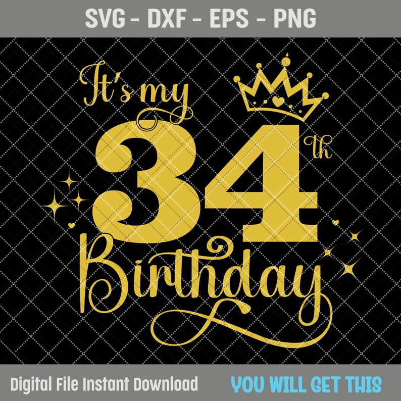 It's My 34th Birthday SVG, 34 Years Old Birthday Girl Svg, 34 Years Old ...