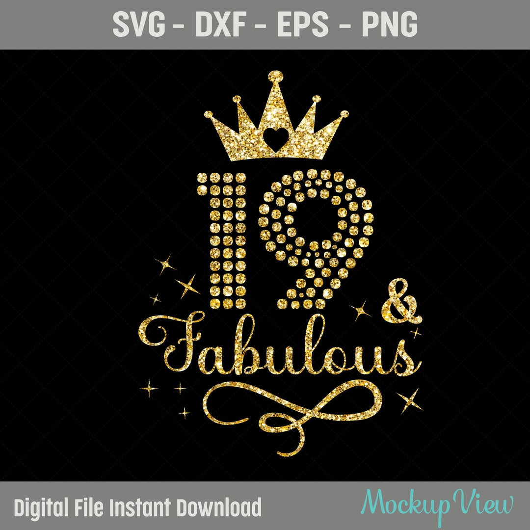 19 and Fabulous SVG, 19th Birthday Girl Svg, It's My 19th Birthday ...