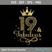 19 and Fabulous SVG, 19th Birthday Girl Svg, It's My 19th Birthday ...