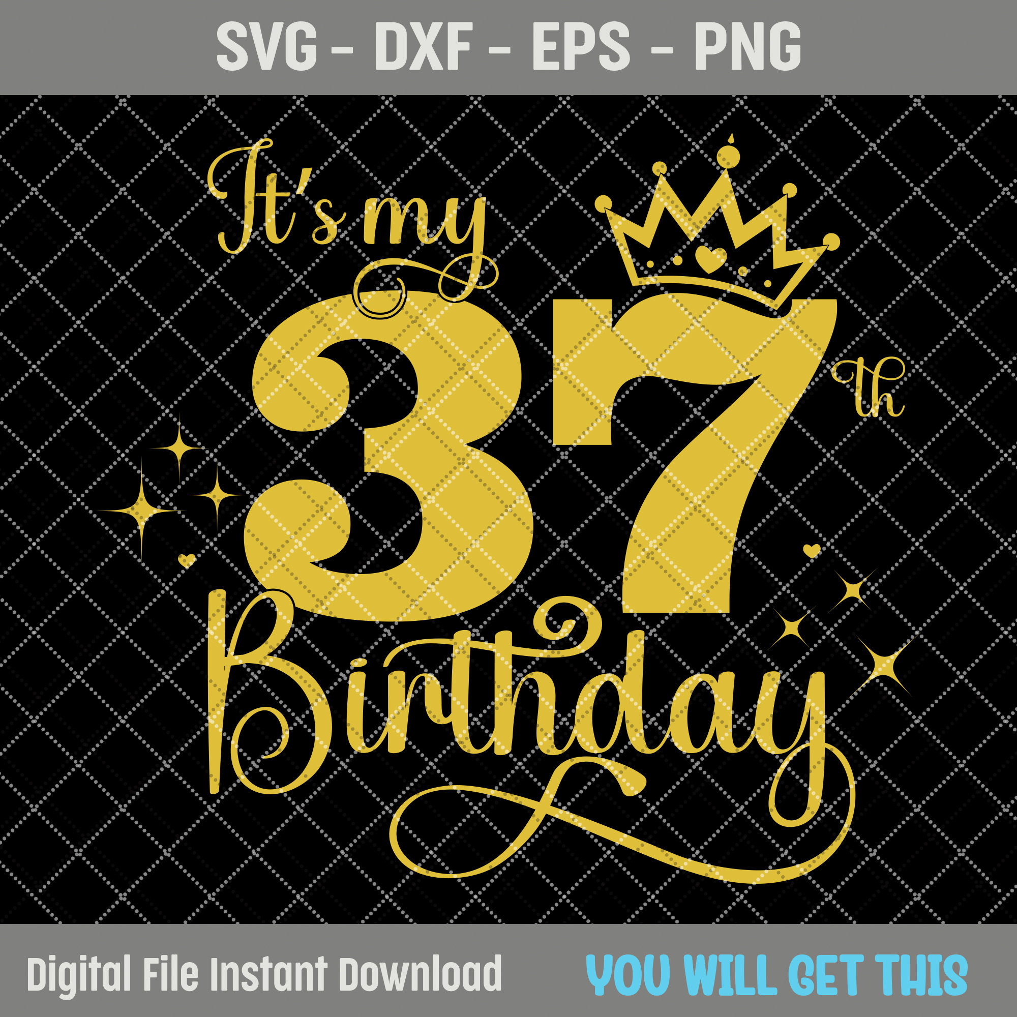 It's My 37th Birthday SVG, 37 Years Old Birthday Girl Svg, 37 Years Old ...