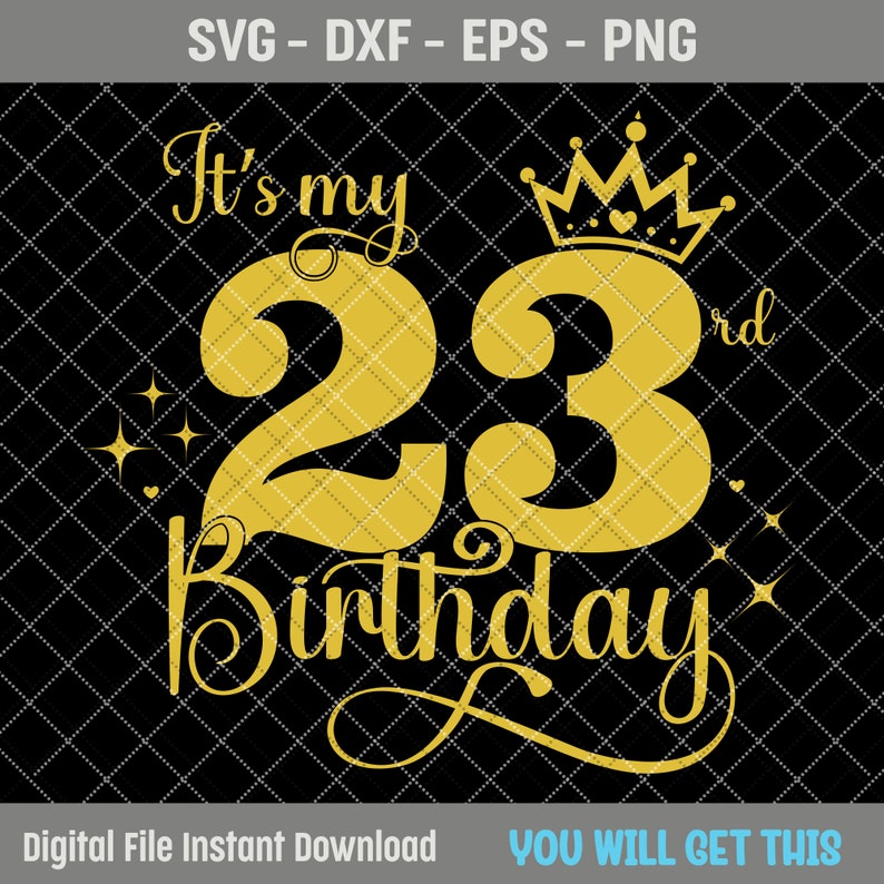 It's My 23rd Birthday SVG, 23 Years Old Birthday Girl Svg, 23 Years Old ...