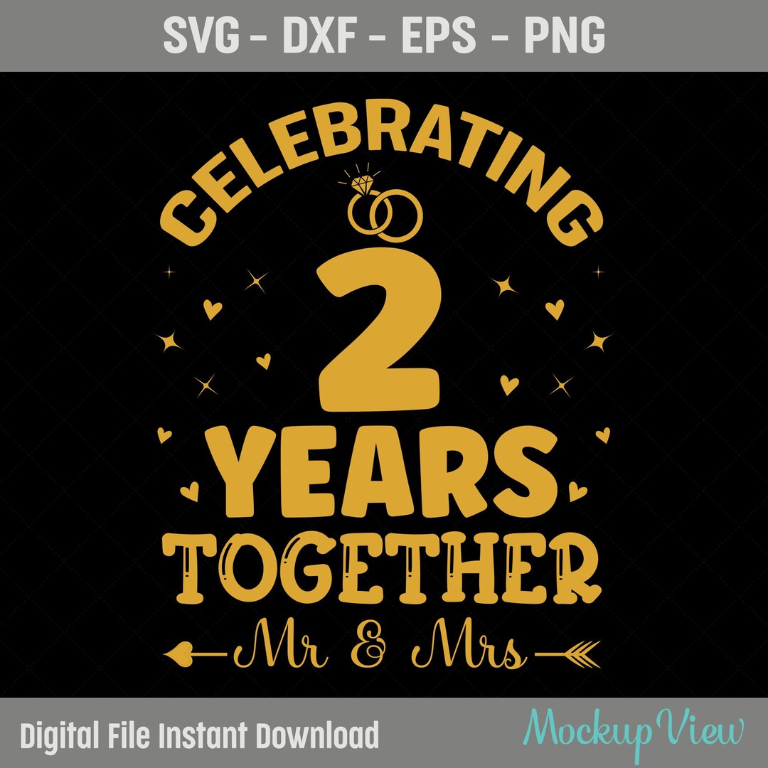 Celebrating 2 Years Together Anniversary Svg, We Still Do 2 Years Svg ...