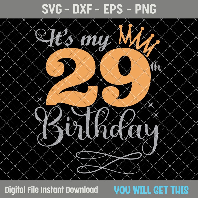 It's My 29th Birthday SVG, 29 Years Old Birthday Girl Svg, 29 Years Old ...