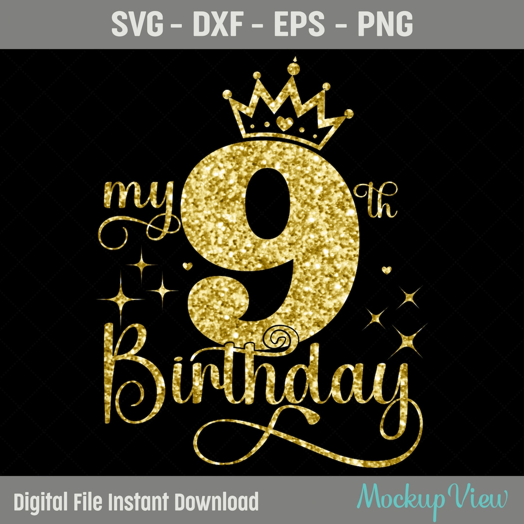 My 9th Birthday SVG, 9 Years Old Birthday Girl Svg, 9 Years Old Happy ...
