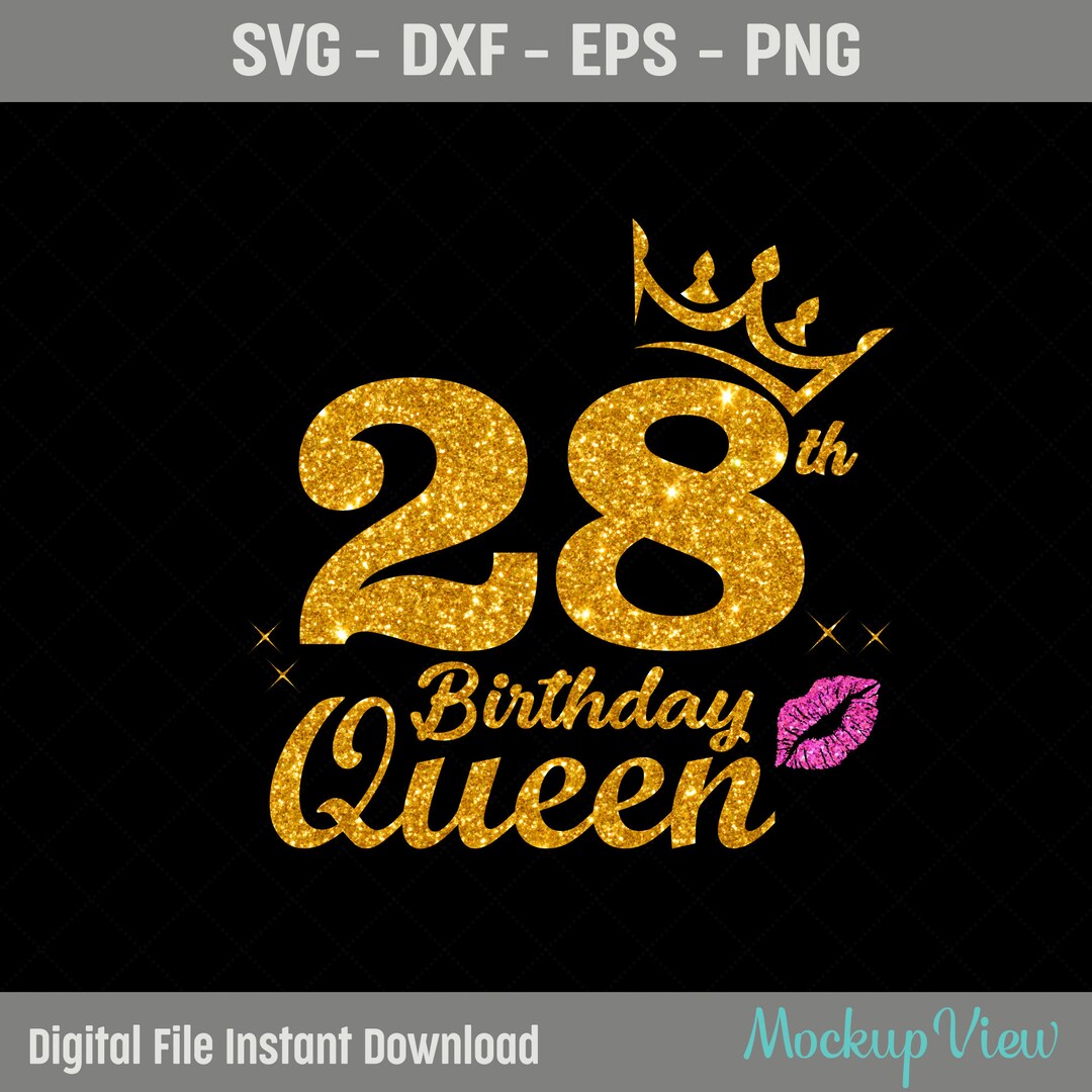28th Birthday Queen SVG, Birthday Diva Svg, Birthday Queen Svg, 28th ...