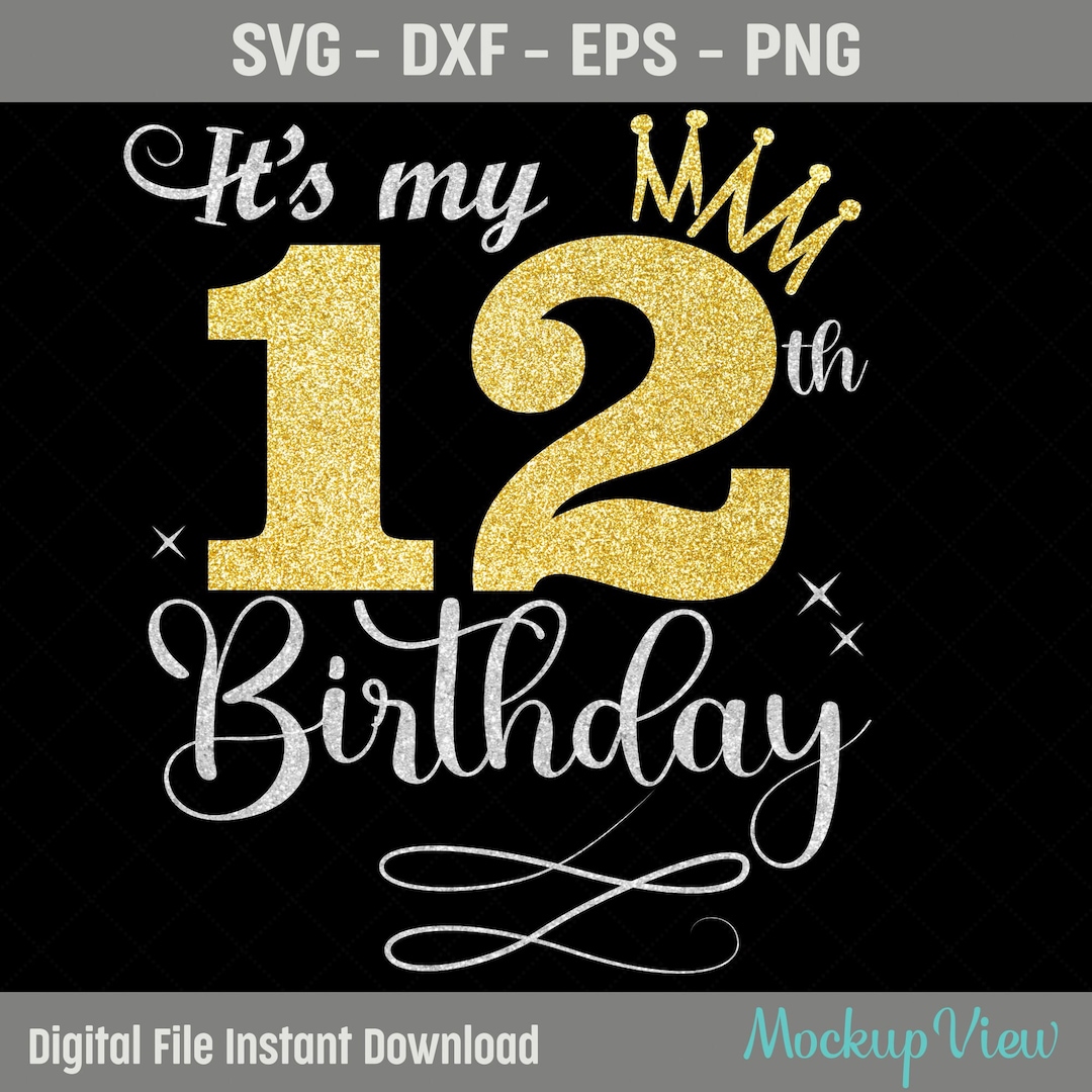 It's My 12th Birthday SVG, 12 Years Old Birthday Girl Svg, 12 Years Old ...