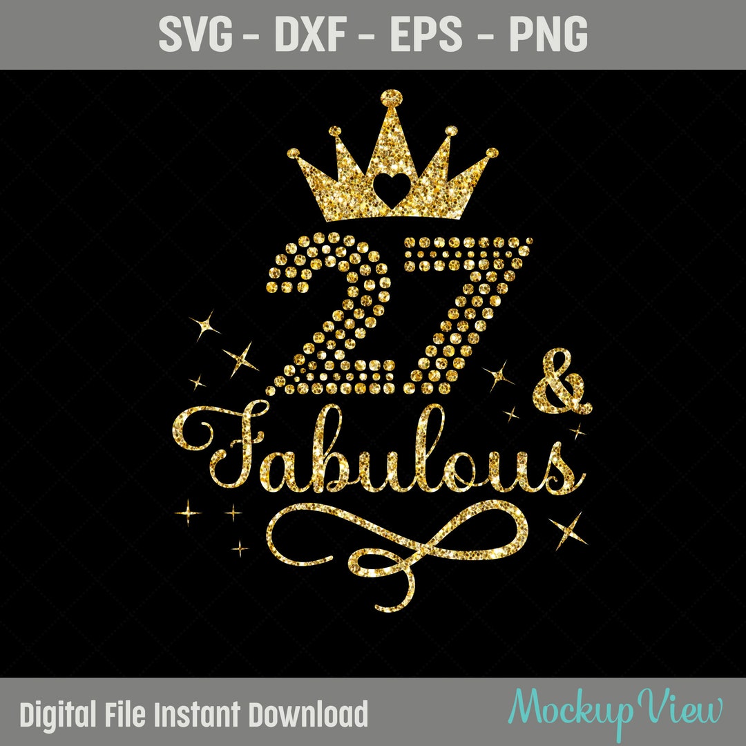 27th Fabulous SVG, 27th Birthday Girl Svg, It's My 27th Birthday Shirt ...