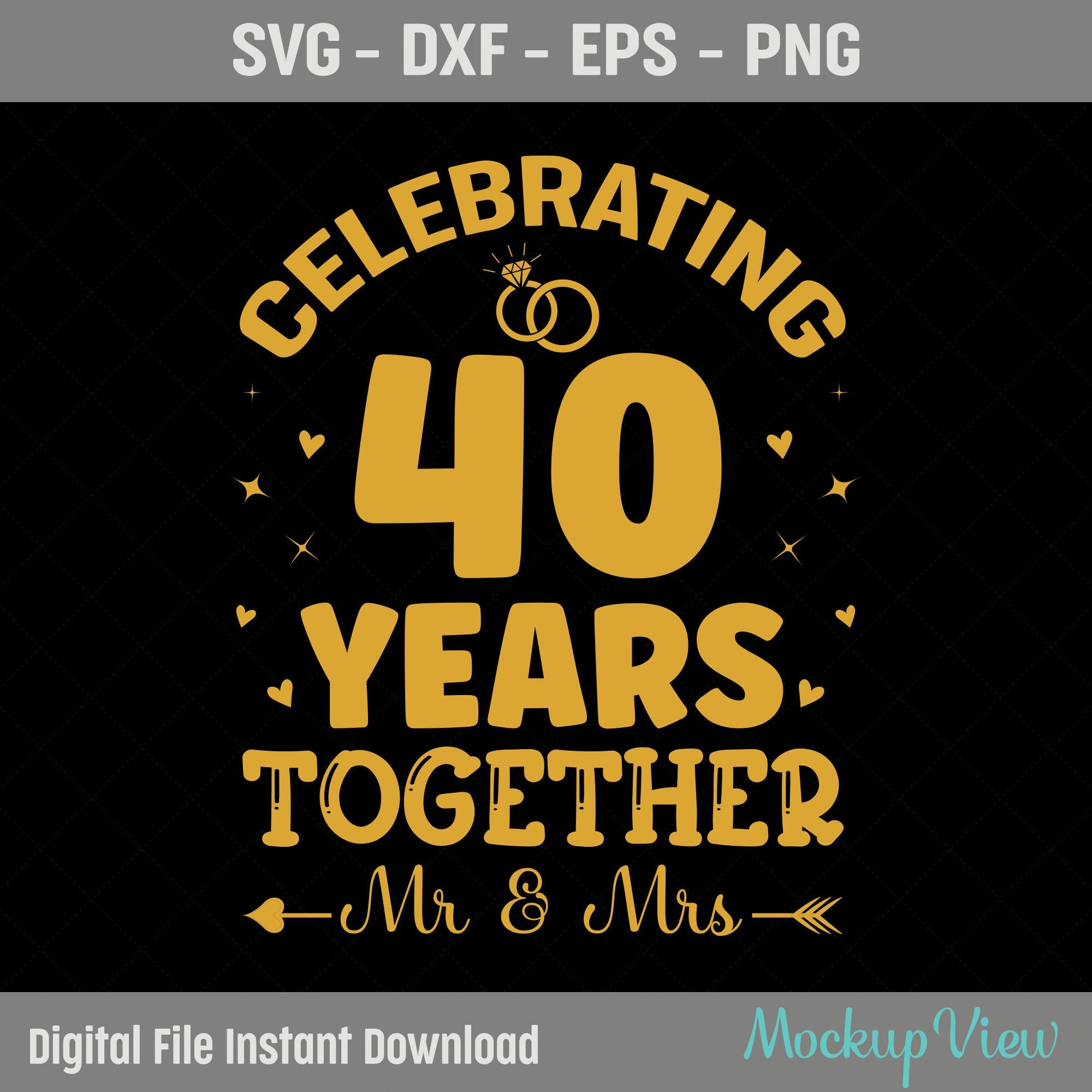 Celebrating 40 Years Together Anniversary Svg, We Still Do 40 Years Svg ...