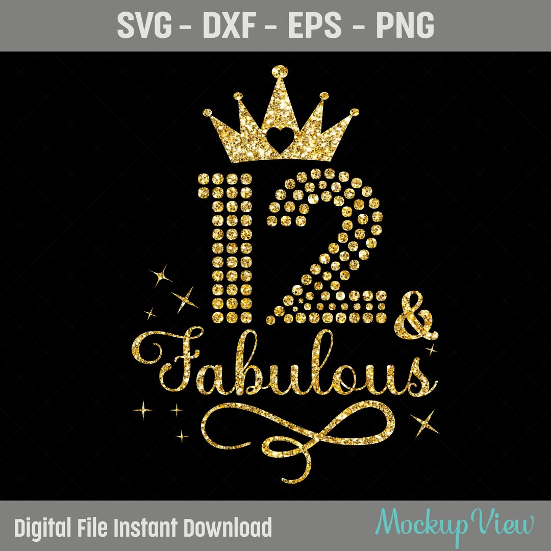 12 and Fabulous SVG, 12th Birthday Girl Svg, It's My 12th Birthday ...