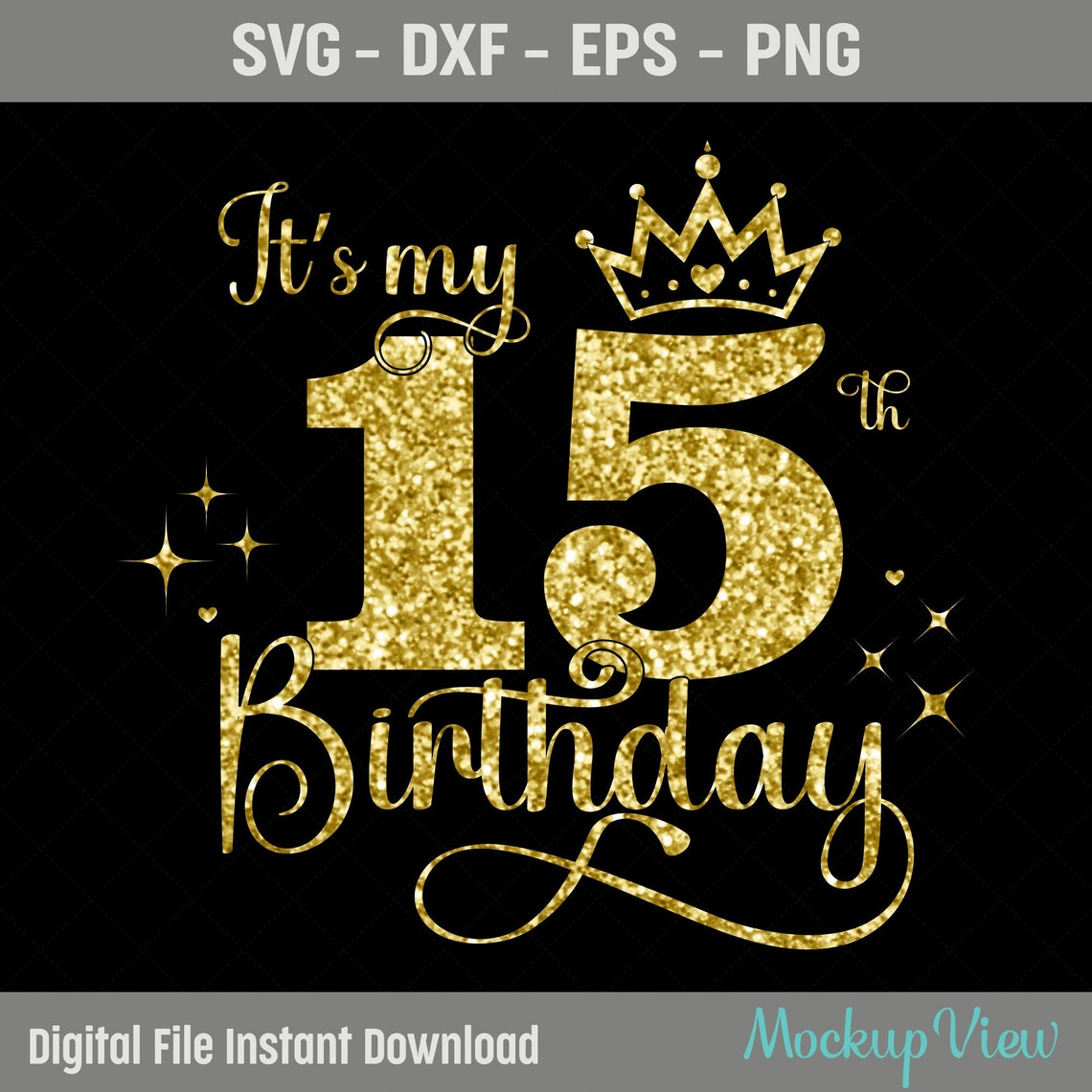 It's My 15th Birthday SVG, 15 Years Old Birthday Girl Svg, 15 Years Old Happy Birthday Cutting ...