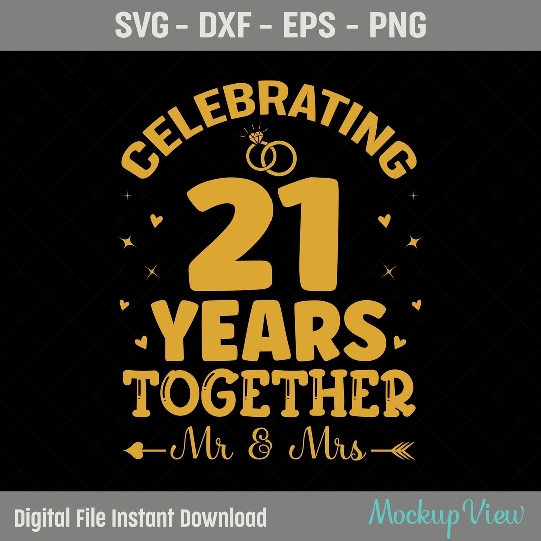 Celebrating 21 Years Together Anniversary Svg, We Still Do 21 Years Svg ...
