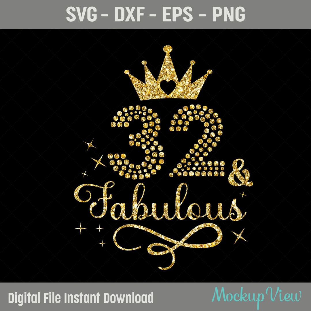 32nd Fabulous SVG, 32nd Birthday Girl Svg, It's My 32nd Birthday Shirt ...