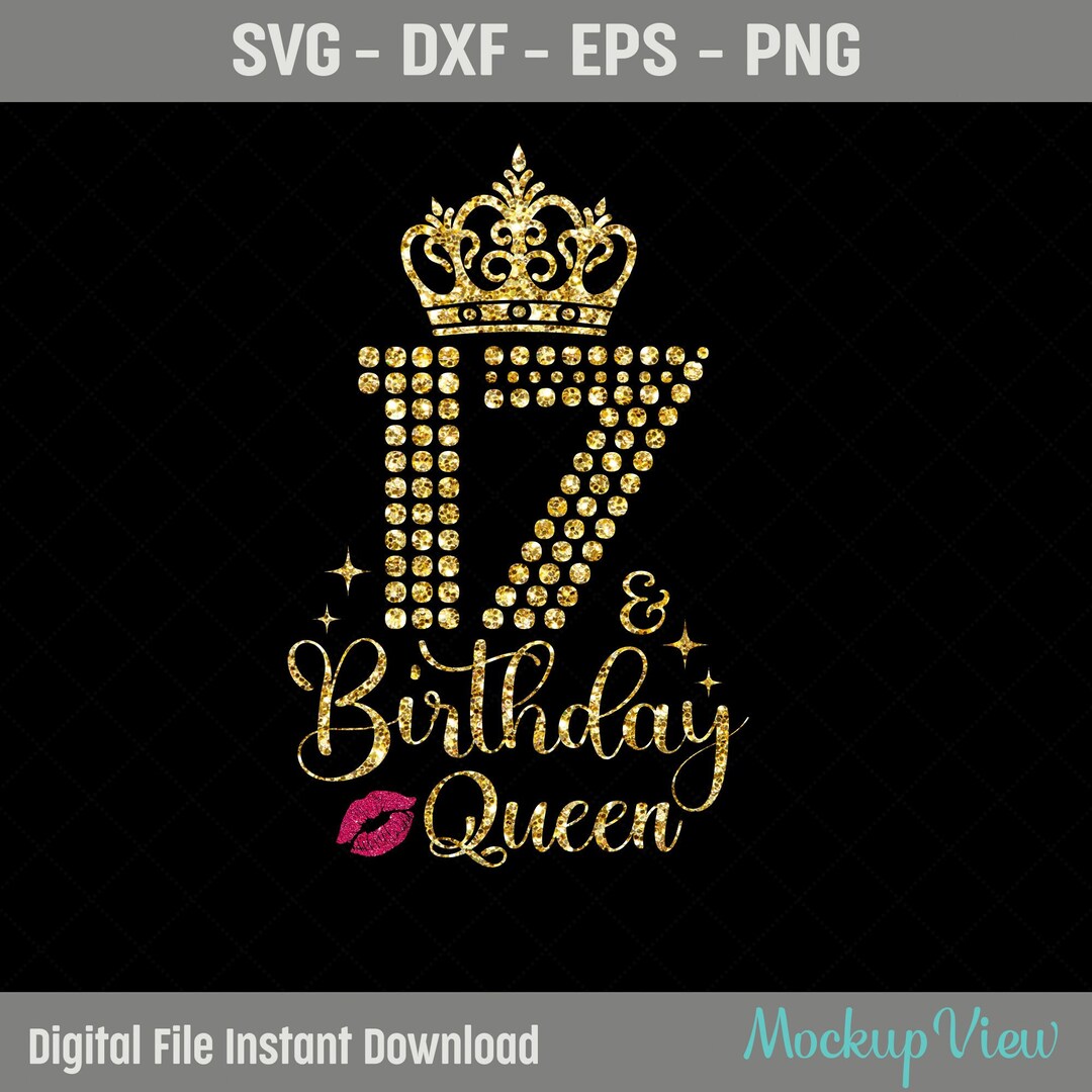 17th Birthday Queen SVG, Birthday Diva Svg, Birthday Queen Svg, 17th ...