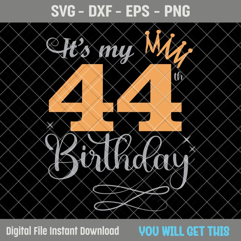 It's My 44th Birthday SVG, 44 Years Old Birthday Girl Svg, 44 Years Old ...