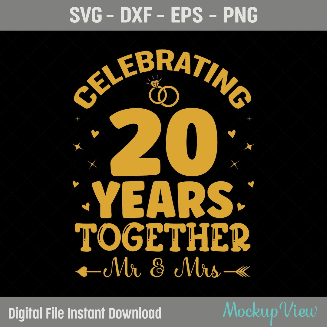 Celebrating 20 Years Together Anniversary Svg, We Still Do 20 Years Svg ...