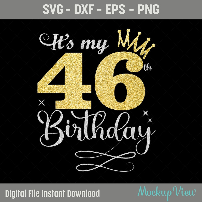 It's My 46th Birthday SVG, 46 Years Old Birthday Girl Svg, 46 Years Old ...