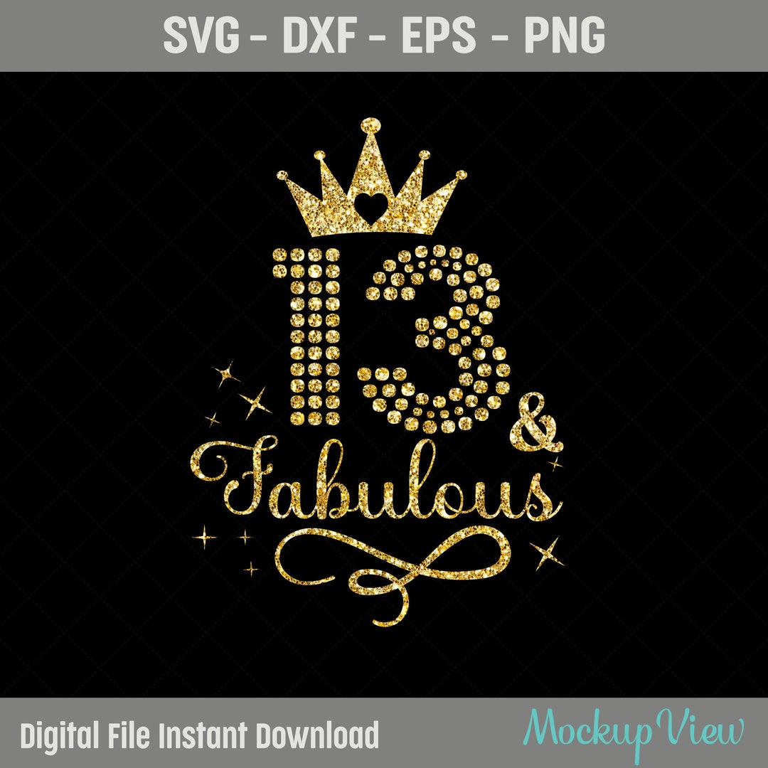 13 and Fabulous SVG, 13th Birthday Girl Svg, It's My 13th Birthday ...