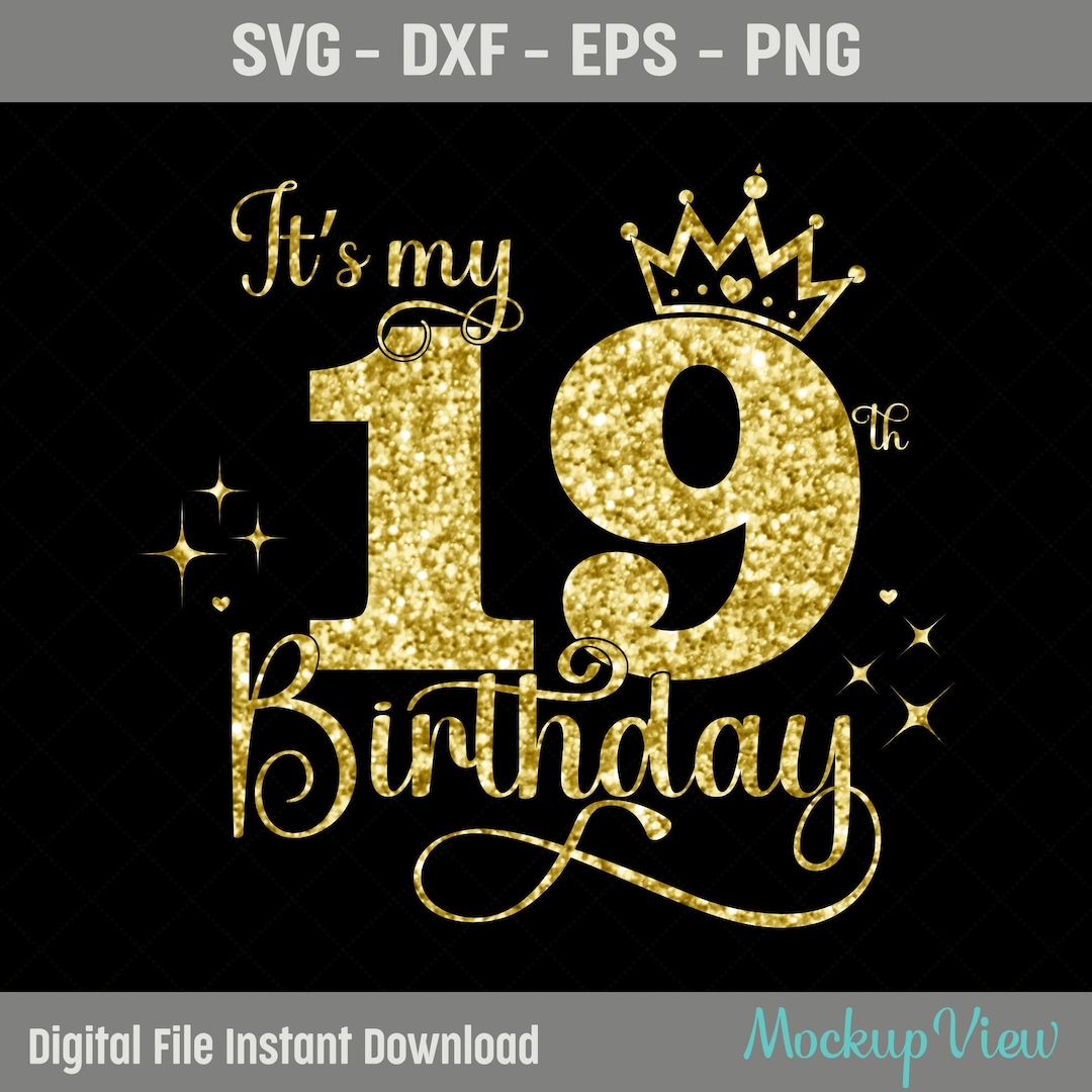 It's My 19th Birthday SVG, 19 Years Old Birthday Girl Svg, 19 Years Old ...