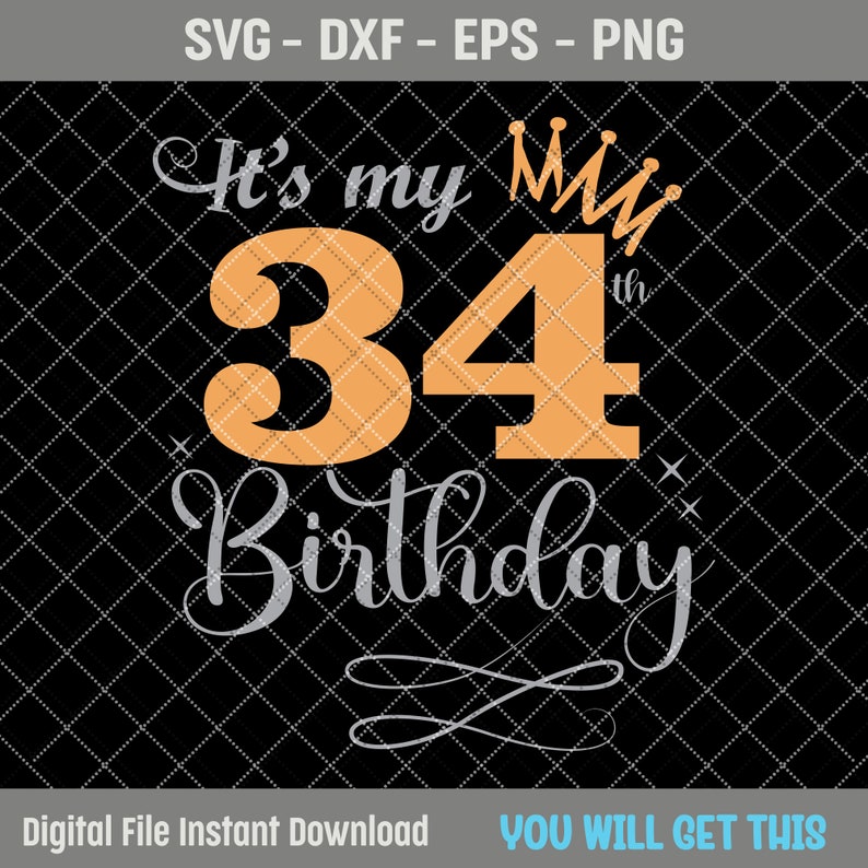 It's My 34th Birthday SVG, 34 Years Old Birthday Girl Svg, 34 Years Old ...