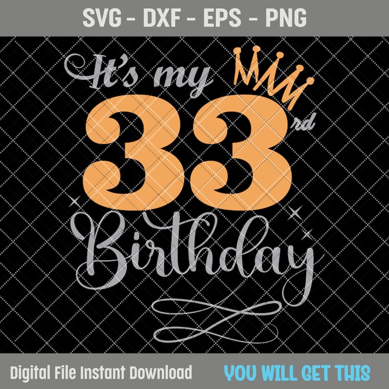 It's My 33rd Birthday SVG, 33 Years Old Birthday Girl Svg, 33 Years Old ...