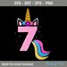 Unicorn 7 Birthday Girl Svg, Seventh Birthday Baby Girl Svg, 7 Years ...