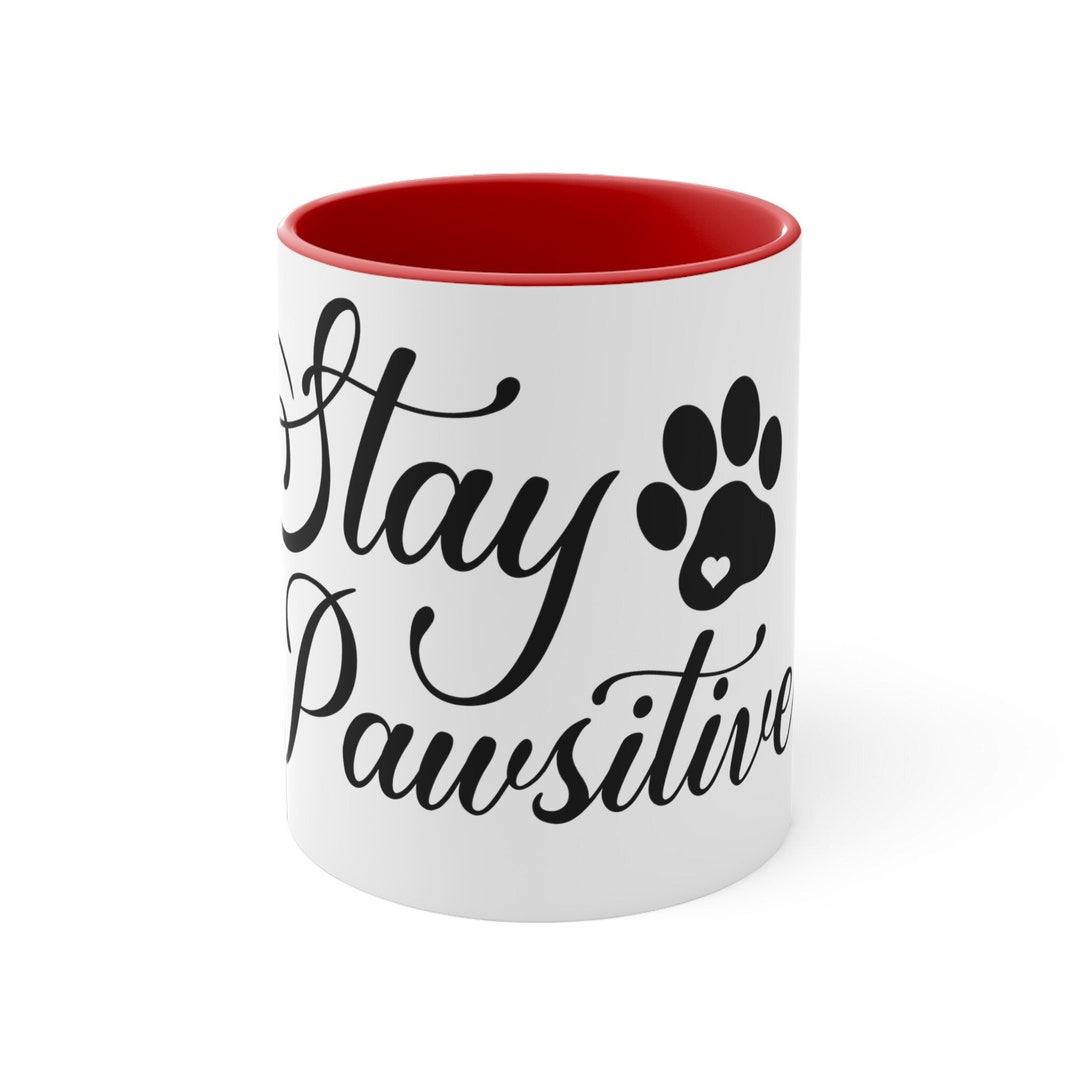 Stay Pawsitive Coffee Mug: Dog Lover Gift, Colorful Accent Mug - Etsy