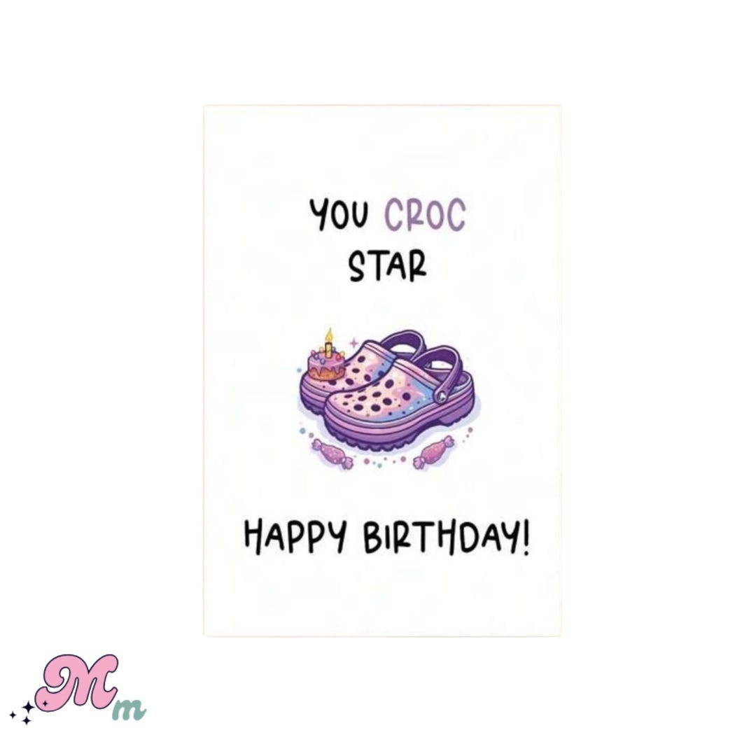 You Croc Star Birthday Card – Funny Birthday Card – Crocs Lover – Cute ...